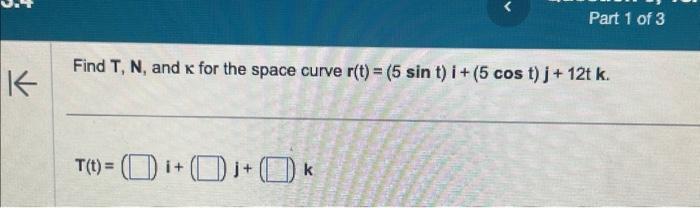 Solved Find T N And K For The Space Curve