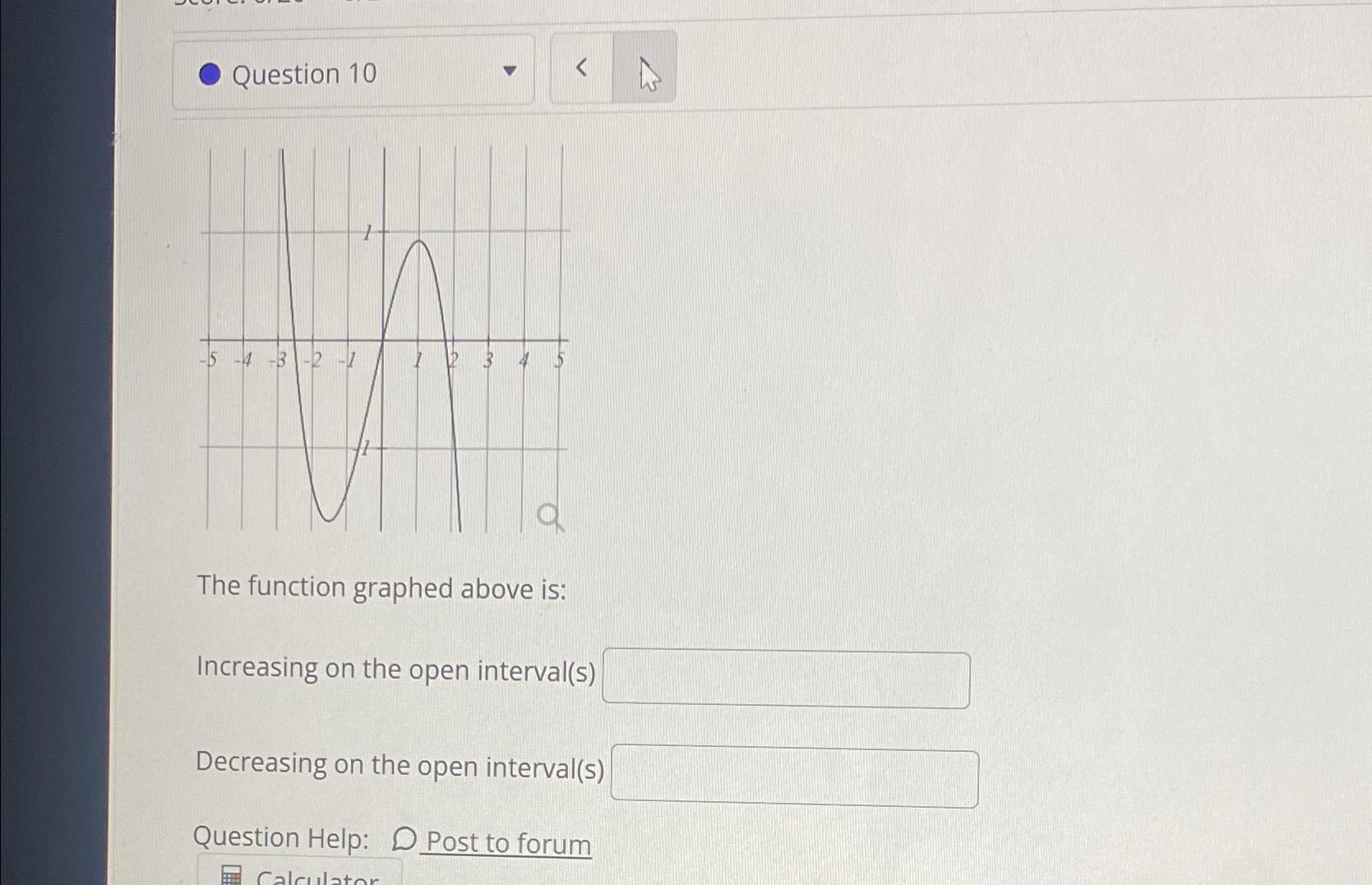 Solved Question 10The function graphed above is:Increasing | Chegg.com
