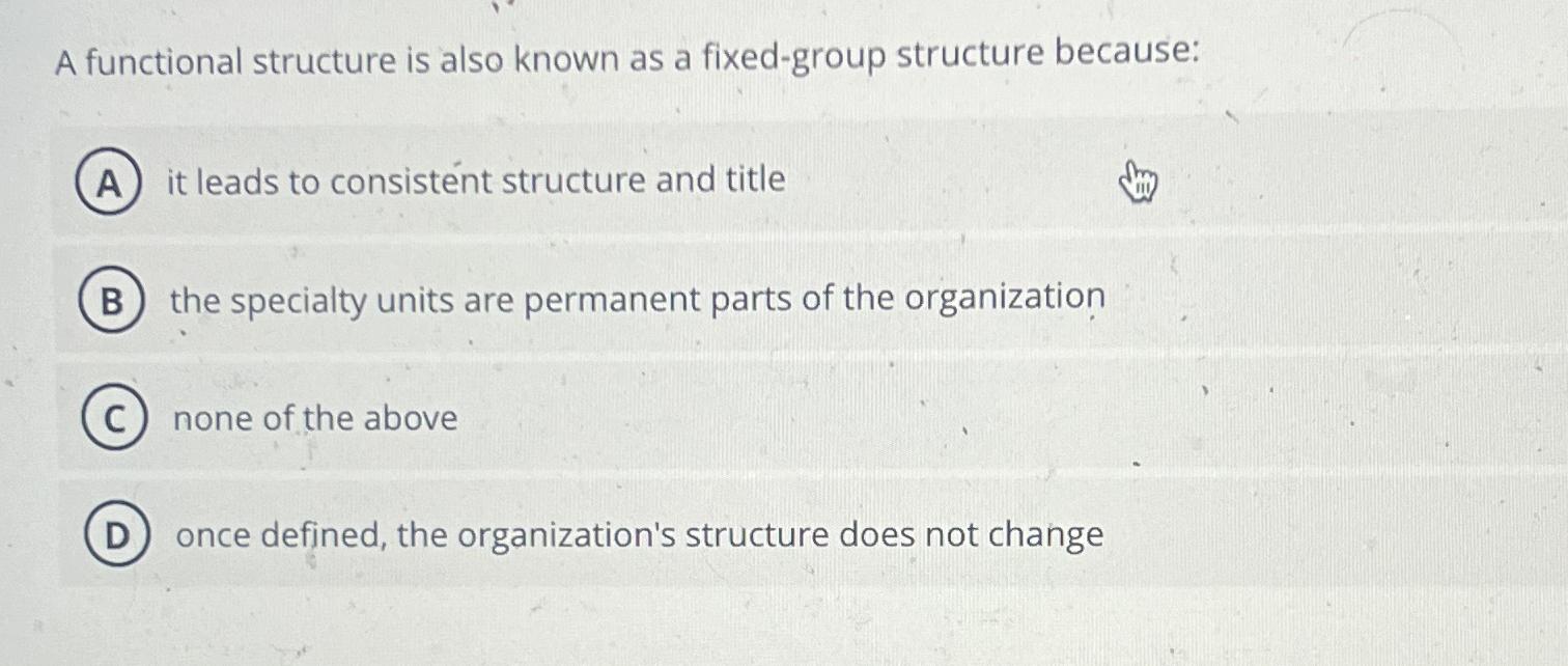 Solved A functional structure is also known as a fixed-group | Chegg.com