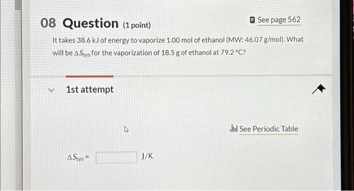 Solved 08 Question (1 point) e See page 562 It takes 38.6 kJ | Chegg.com