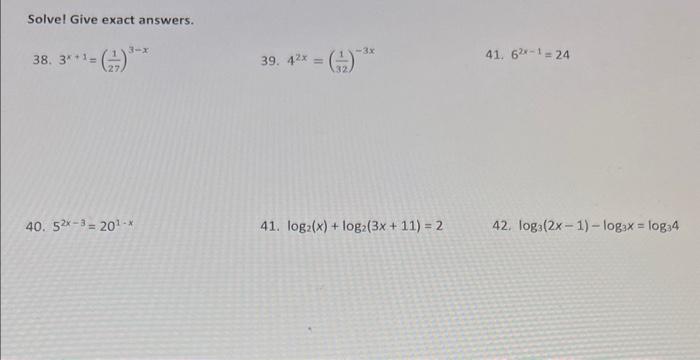 Solved Solvel Give exact answers. 38. 3x+1=(271)3−x 39. | Chegg.com