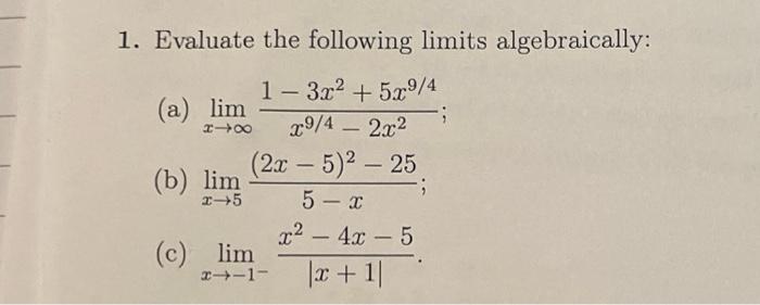 Solved 1. Evaluate the following limits algebraically: ; 1- | Chegg.com