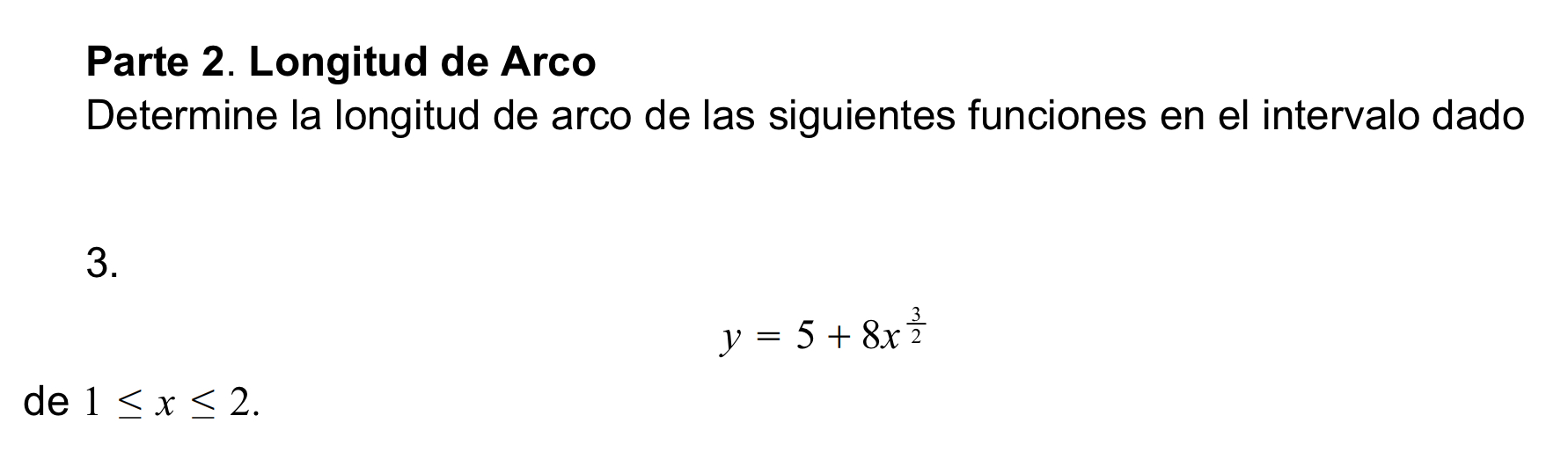 Solved Parte 2. Longitud de ArcoDetermine la longitud de | Chegg.com Solved Parte 2. Longitud de ArcoDetermine la longitud de | Chegg.com