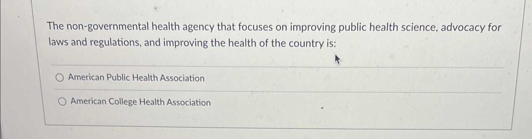 Solved The non-governmental health agency that focuses on | Chegg.com