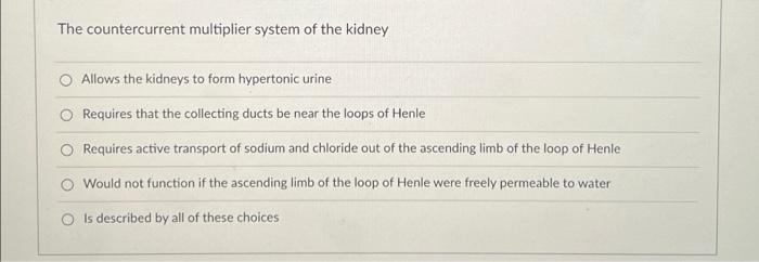 Solved The countercurrent multiplier system of the kidney | Chegg.com
