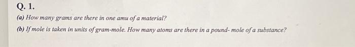 Solved Q. 1. (a) How many grams are there in one amu of a | Chegg.com