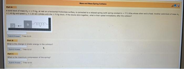 Solved Mute and Mass Spring Collision Part A A solid block | Chegg.com