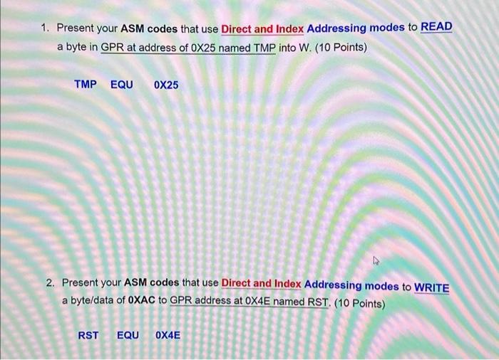 Solved 1. Present your ASM codes that use Direct and Index | Chegg.com