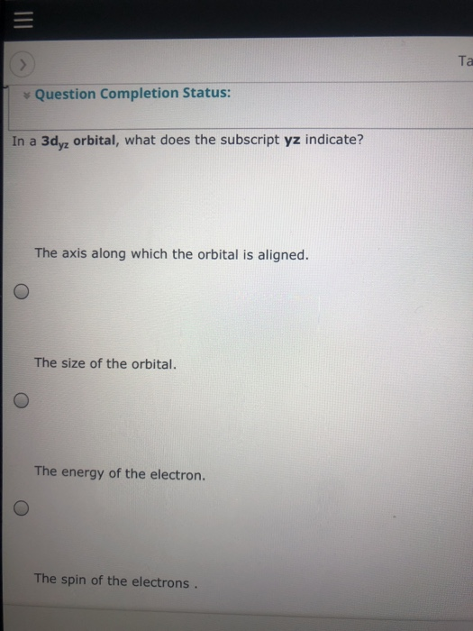 Solved Question Completion Status: In a 3dyz orbital, what | Chegg.com