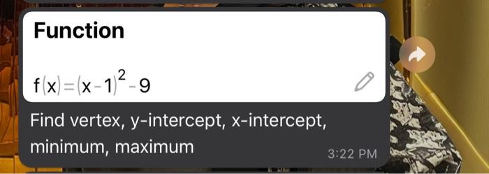 Solved Function f(x)=(x−1)2−9 Find vertex, y-intercept, | Chegg.com