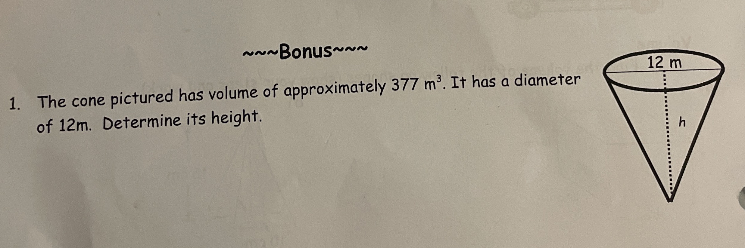Solved The cone pictured has volume of approximately 377m3. | Chegg.com