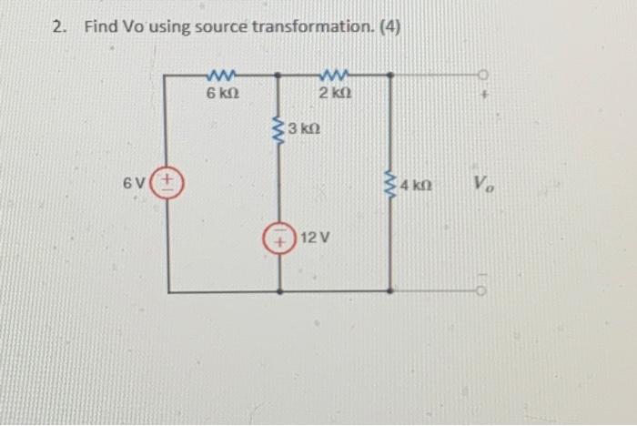 Solved 2. Find Vo using source transformation. (4) | Chegg.com