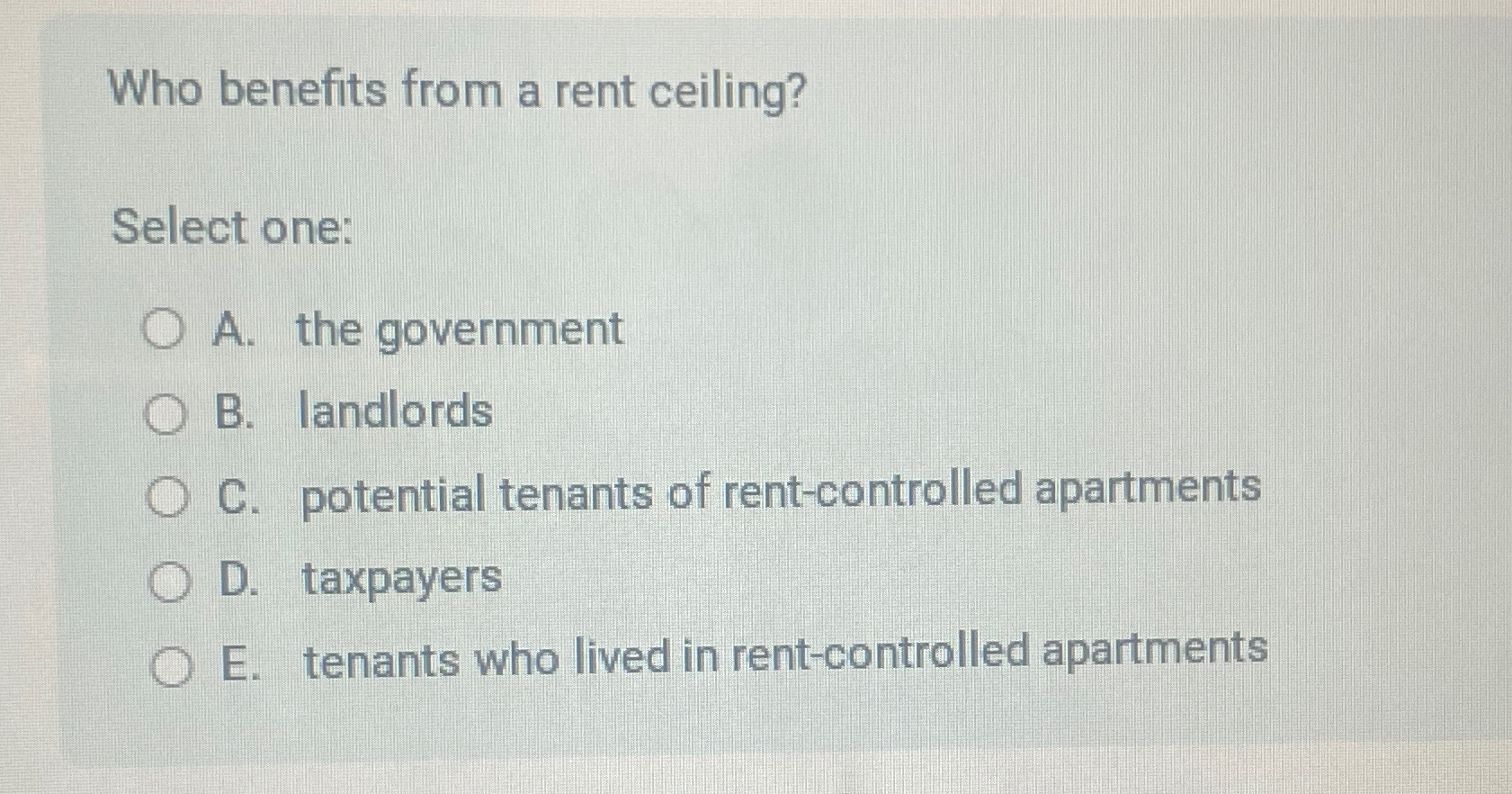 Solved Who benefits from a rent ceiling?Select one:A. ﻿the | Chegg.com