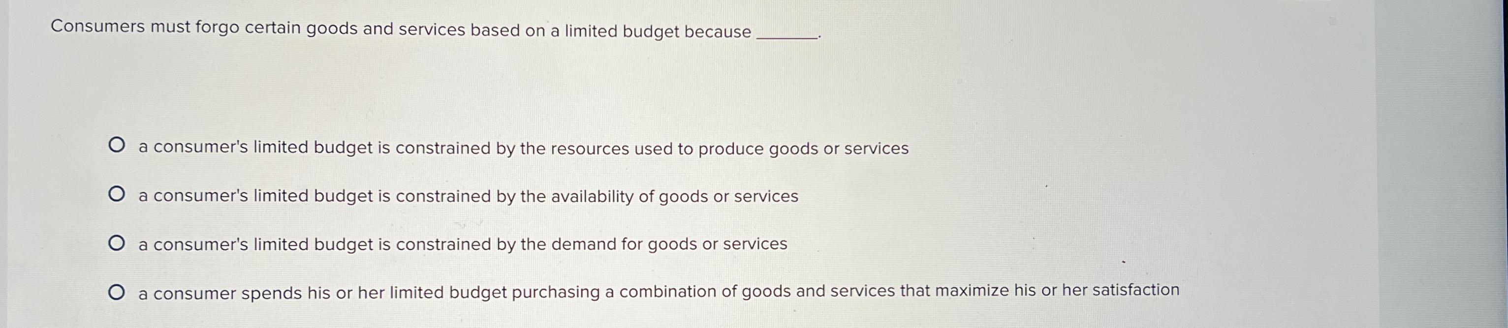 Solved Consumers must forgo certain goods and services based | Chegg.com