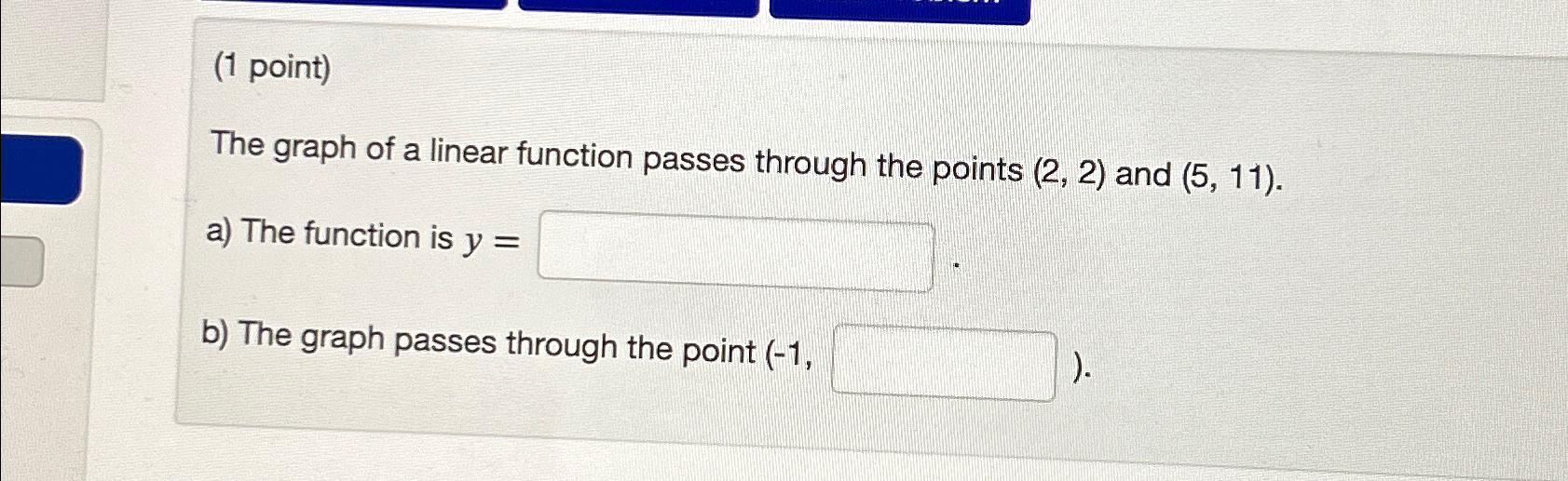 Solved (1 ﻿point)The graph of a linear function passes | Chegg.com