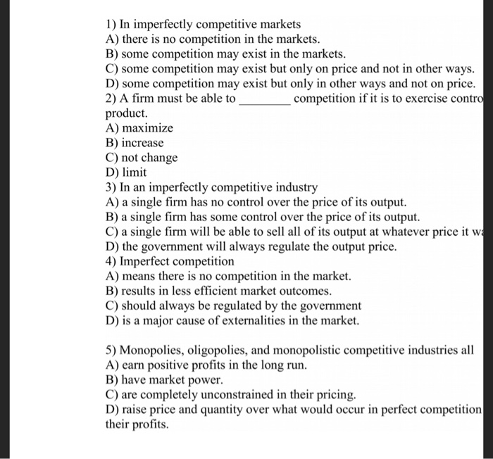 Solved 1) In imperfectly competitive markets A) there is no | Chegg.com