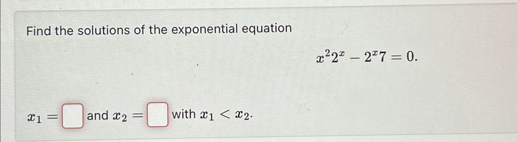 Solved Find the solutions of the exponential | Chegg.com