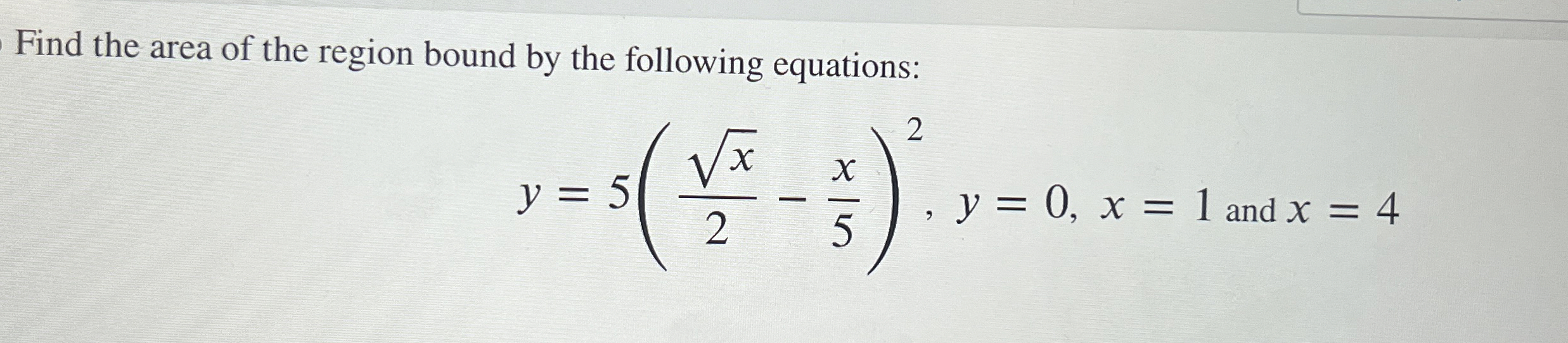 Solved by an EXPERT Find the area of the region bound by the following | Chegg.com