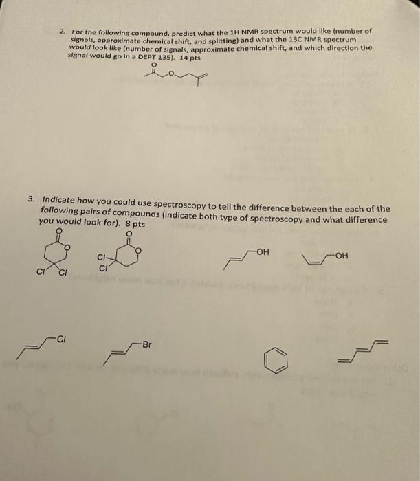 Solved 2. For the following compound, predict what the 1H | Chegg.com