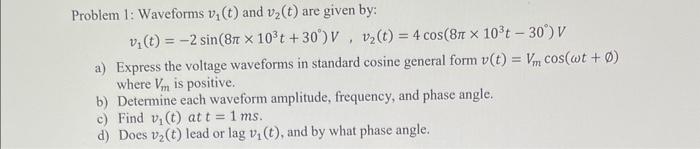 Solved Problem 1: Waveforms v1(t) and v2(t) are given by: | Chegg.com