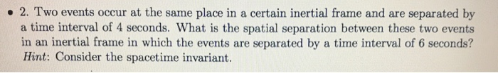 Solved 2. Two events occur at the same place in a certain | Chegg.com