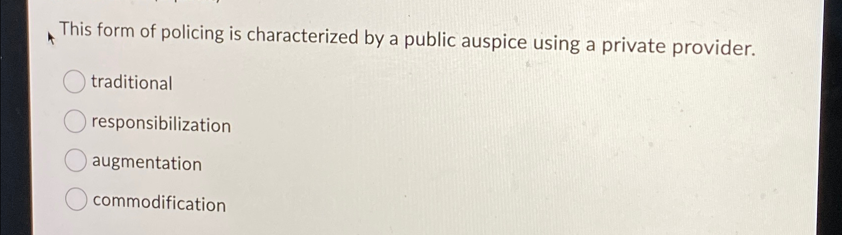 Solved This form of policing is characterized by a public | Chegg.com