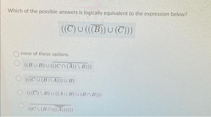 Solved Which of the possible answers is logically equivalent | Chegg.com