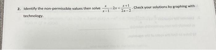 Solved 2. Identify the non-permissible values then solve | Chegg.com