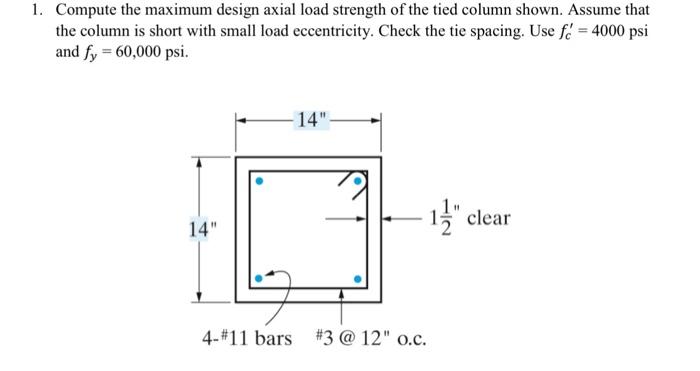 Solved 1. Compute the maximum design axial load strength of | Chegg.com