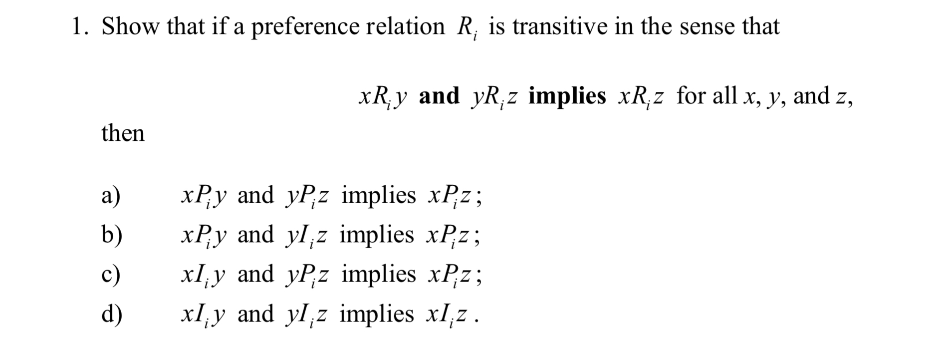 Solved Show that if a preference relation Ri ﻿is transitive | Chegg.com