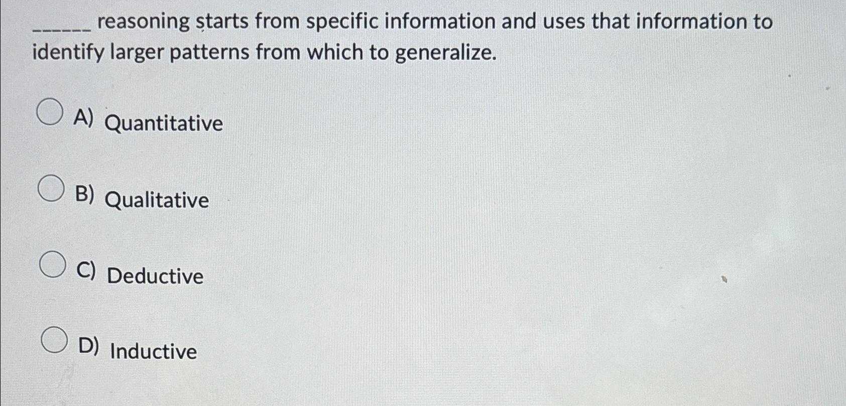 Solved reasoning starts from specific information and uses | Chegg.com