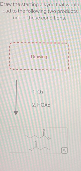 Solved Draw the starting alkyne that would lead to the | Chegg.com