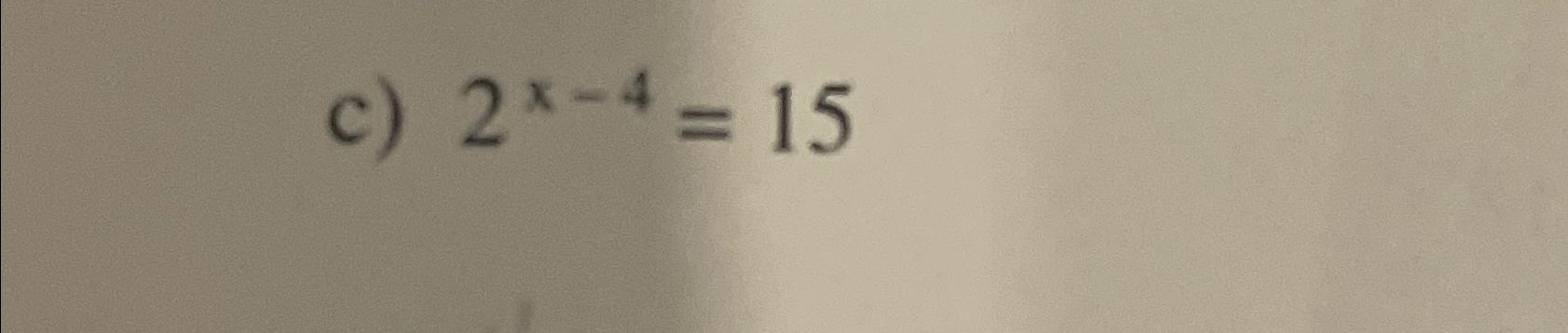 Solved 2x-4=15 | Chegg.com