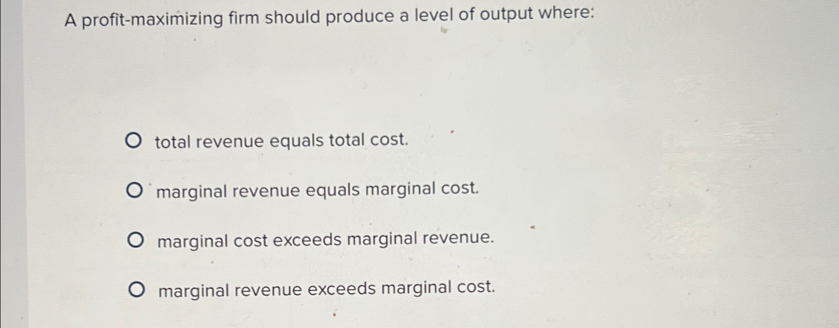 Solved A profit-maximizing firm should produce a level of | Chegg.com