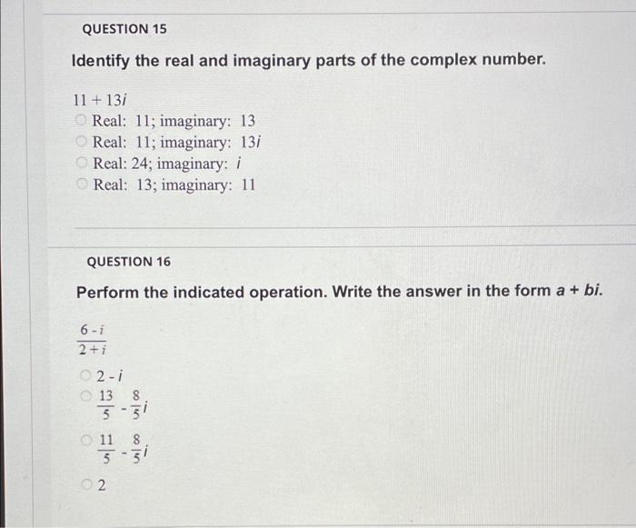 Solved QUESTION 15 Identify the real and imaginary parts of | Chegg.com