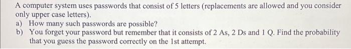 Solved A computer system uses passwords that consist of 5 | Chegg.com
