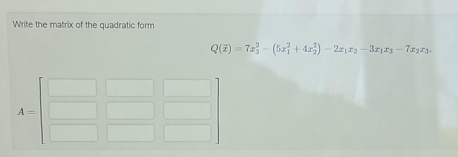Write the matrix of the quadratic form | Chegg.com