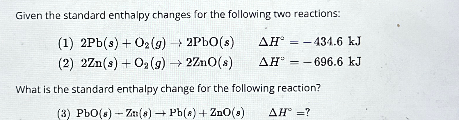 Solved Given the standard enthalpy changes for the following | Chegg.com