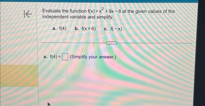 Solved Evaluate the function f(x)=x2+9x−8 at the given | Chegg.com