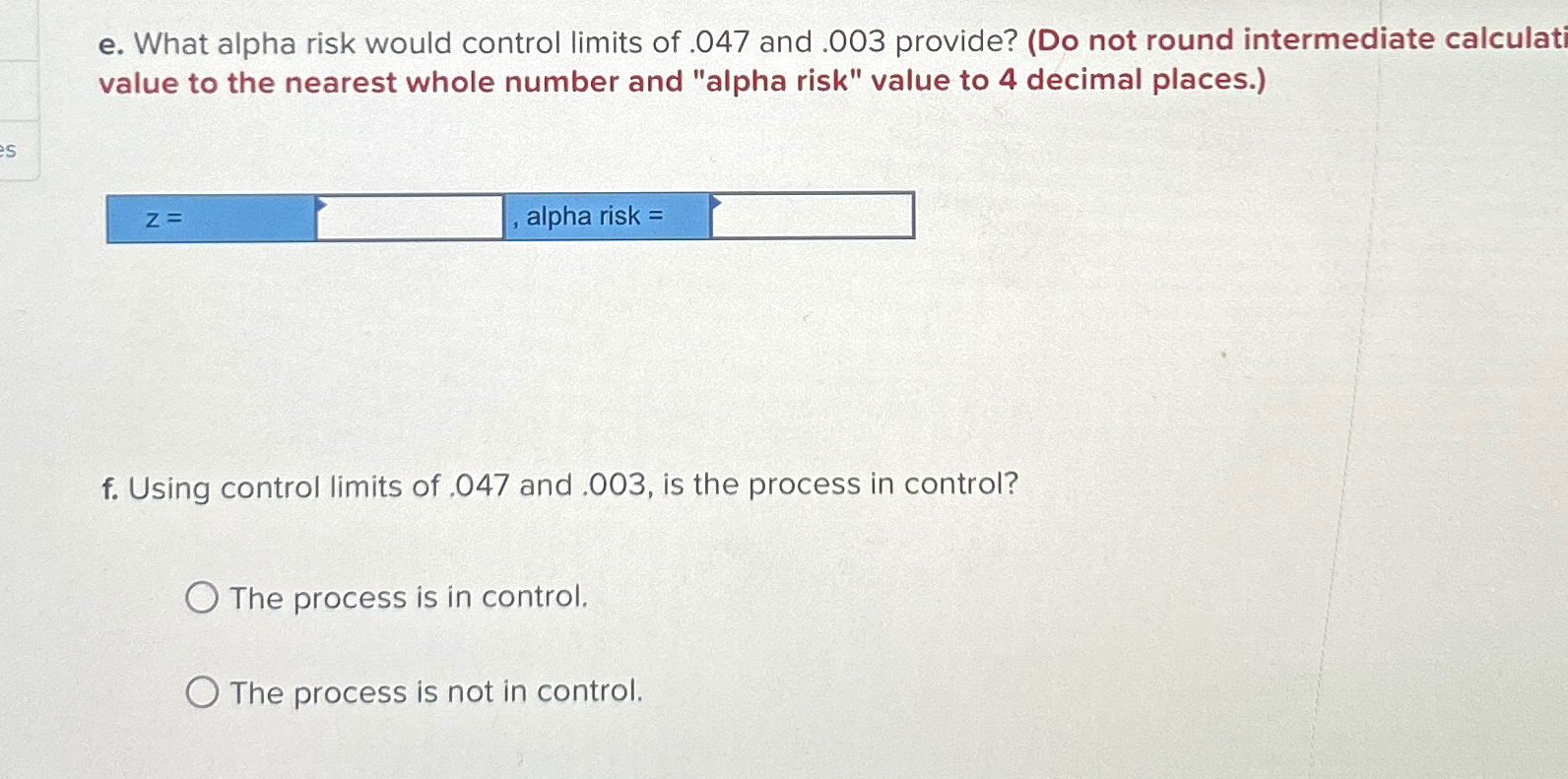 Solved e. ﻿What alpha risk would control limits of .047 ﻿and | Chegg.com