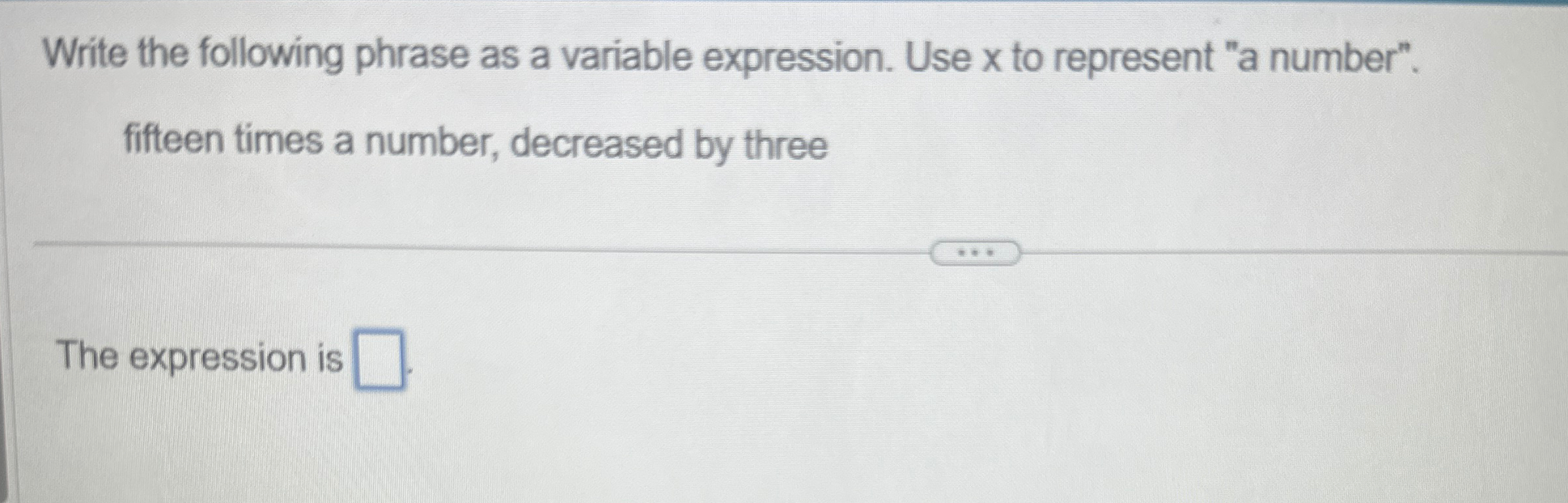Solved Write the following phrase as a variable expression. | Chegg.com