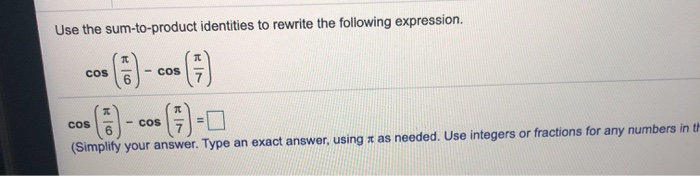 Solved Use the sum-to-product identities to rewrite the | Chegg.com