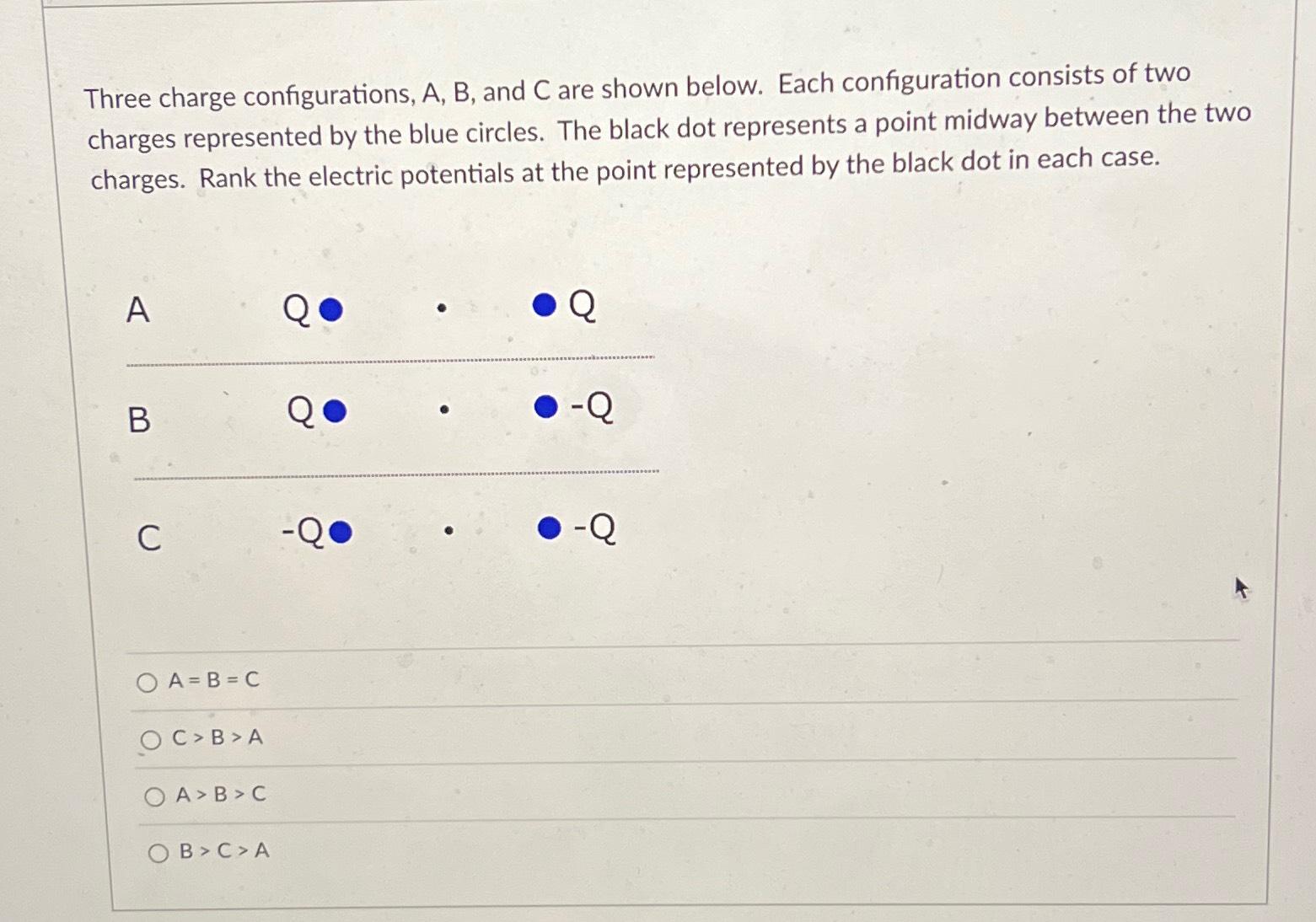 Solved Three charge configurations, A, ﻿B, ﻿and C are shown | Chegg.com