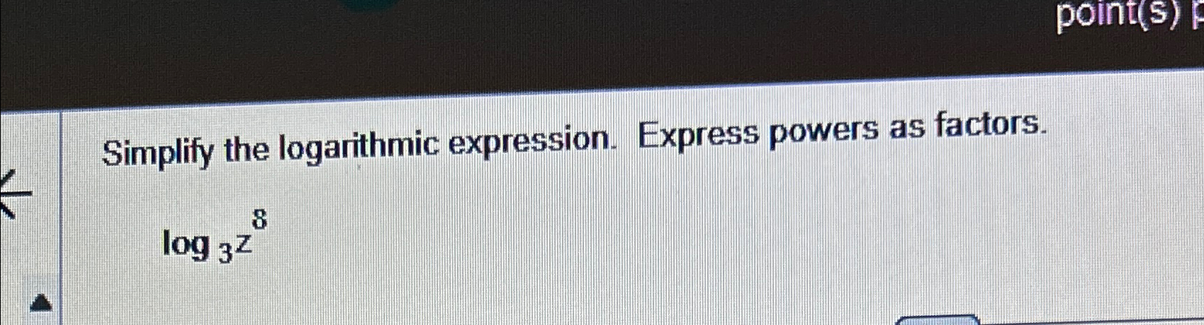 Solved Simplify the logarithmic expression. Express powers | Chegg.com