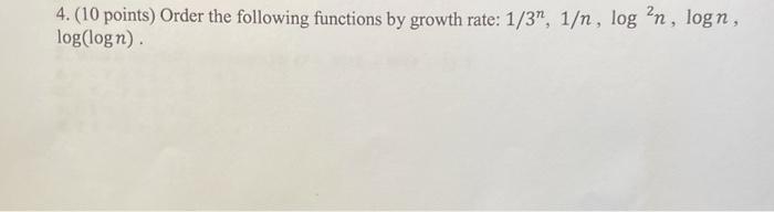 Solved 4. (10 points) Order the following functions by | Chegg.com