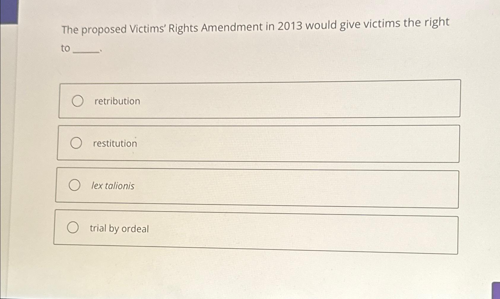 Solved The proposed Victims' Rights Amendment in 2013 ﻿would | Chegg.com