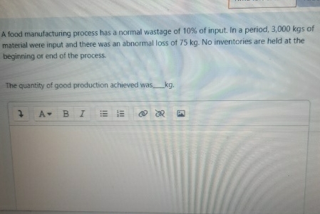 Solved A food manufacturing process has a normal wastage of | Chegg.com