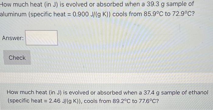 Solved How much heat (in J) is evolved or absorbed when a | Chegg.com
