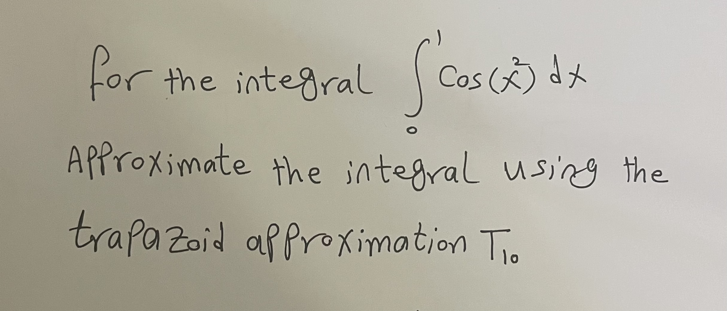 Solved for the integral ∫01cos(x2)dx ﻿Approximate the | Chegg.com