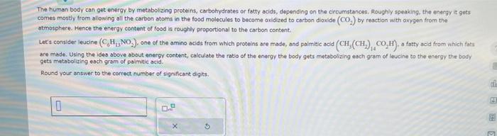 Solved The human body can get energy by metabolizing | Chegg.com